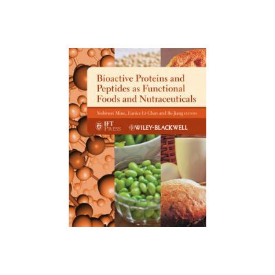 Bioactive Proteins and Peptides as Functional Foods and Nutraceuticals ...